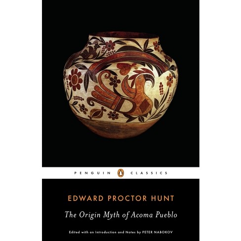 The Origin Myth Of Acoma Pueblo - By Edward Proctor Hunt (paperback ...