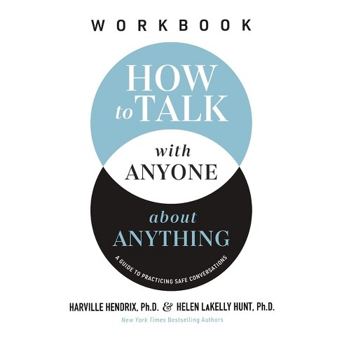 How To Talk With Anyone About Anything Workbook - By Harville Hendrix ...