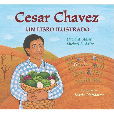 Cesar Chavez: Un Libro Ilustrado - (picture Book Biography) By David A ...