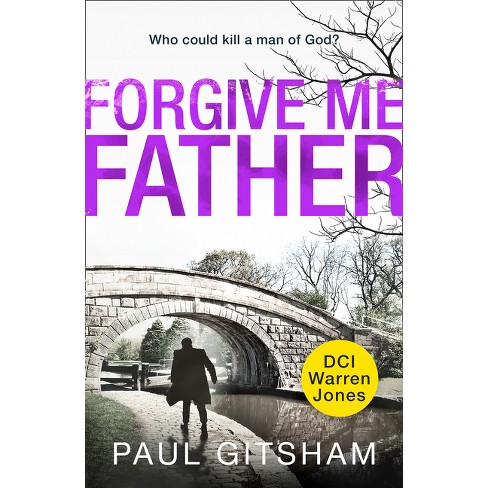 Forgive Me Father - By Paul Gitsham (paperback) : Target