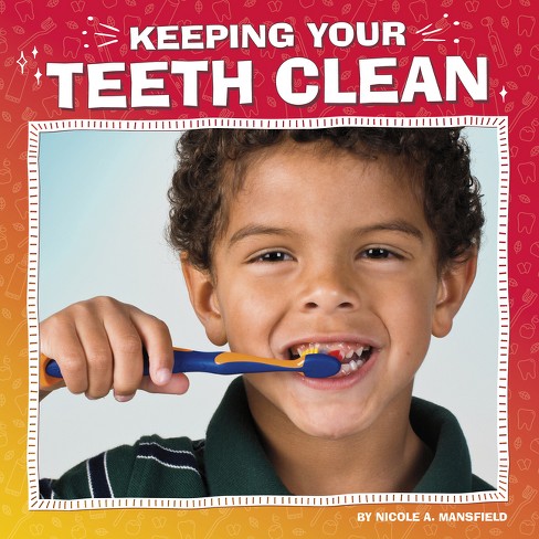 Keeping Your Teeth Clean - (my Teeth) By Nicole A Mansfield (hardcover ...