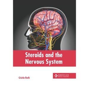 Steroids and the Nervous System - by Cristin Roth (Hardcover) : Target