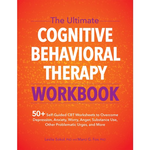 The Ultimate Cognitive Behavioral Therapy Workbook - By Leslie Sokol & Marci G Fox (paperback ...
