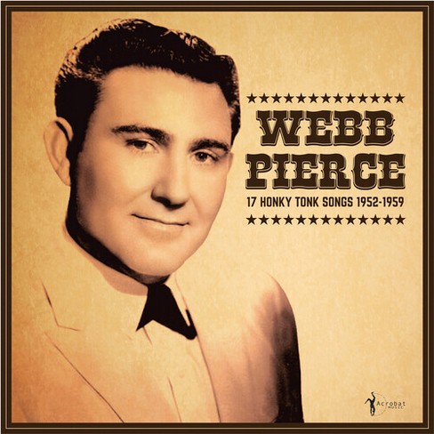 Webb Pierce - 17 Honky Tonk Songs (vinyl) : Target