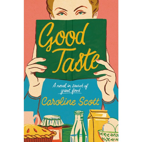 Good Taste - By Caroline Scott (paperback) : Target