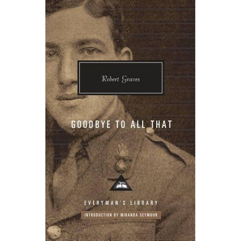 Goodbye To All That - (everyman's Library Contemporary Classics) By ...