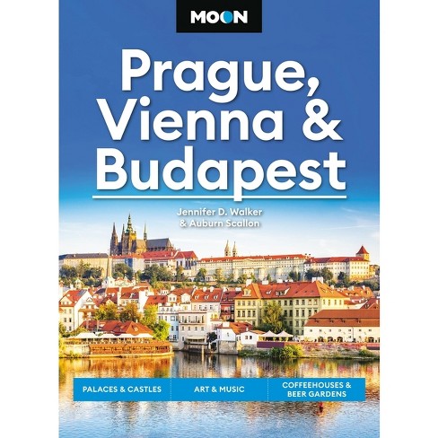 Moon Prague, Vienna & Budapest - (moon Europe Travel Guide) 3rd Edition ...