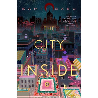 The City Inside - By Samit Basu (hardcover) : Target