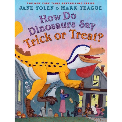 How Do Dinosaurs Say Trick Or Treat? - By Jane Yolen (hardcover) : Target