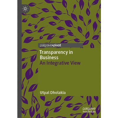 Transparency In Business - By Utpal Dholakia (hardcover) : Target