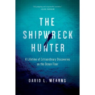 The Shipwreck Hunter - By David L Mearns (hardcover) : Target