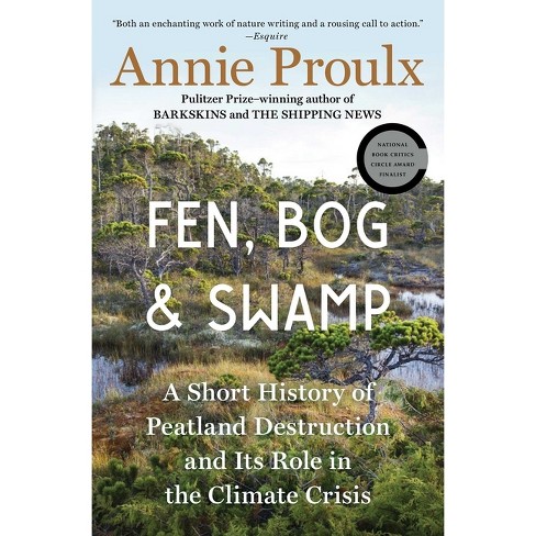 Fen, Bog And Swamp - By Annie Proulx (paperback) : Target
