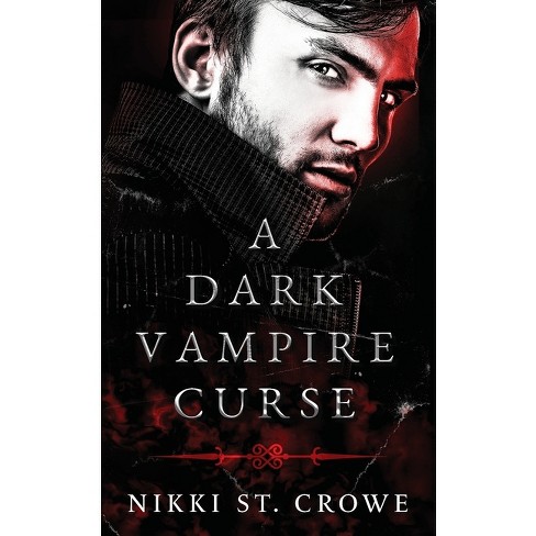 A Dark Vampire Curse - By Nikki St Crowe (paperback) : Target