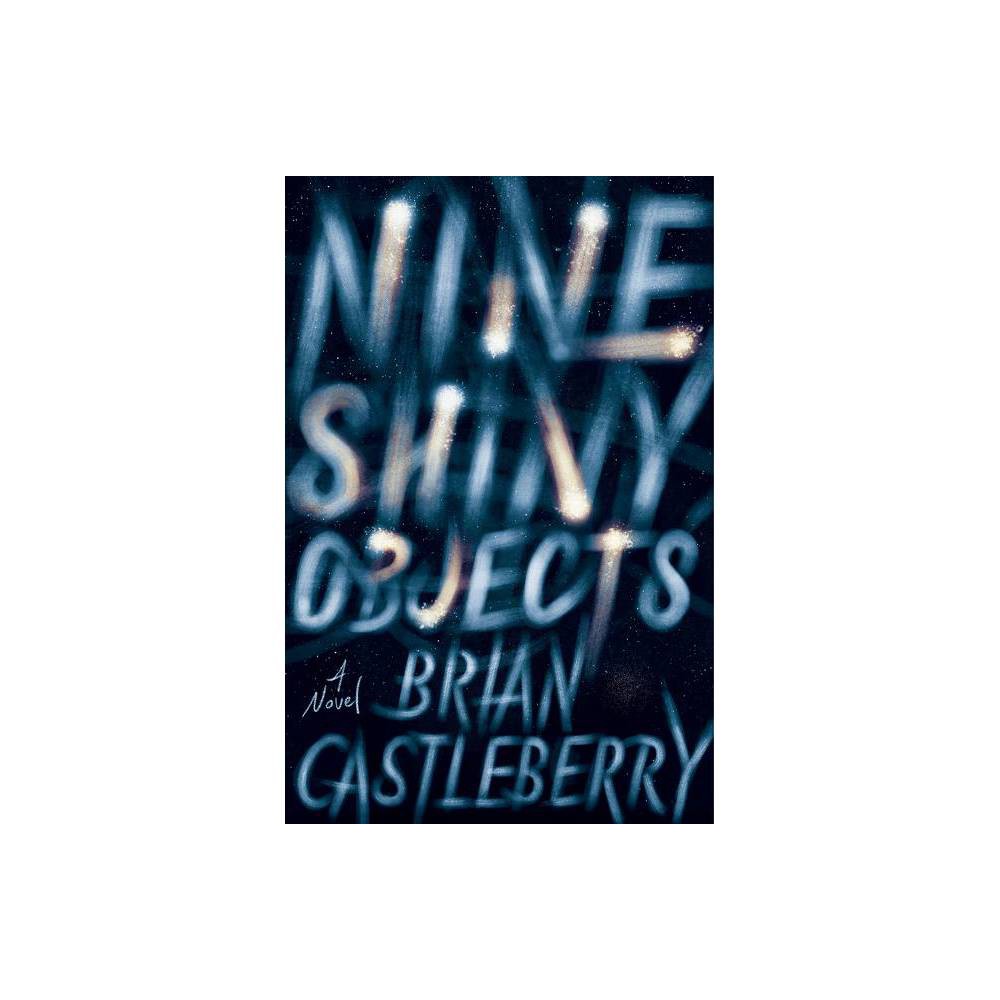 ISBN 9780062984395 - Nine Shiny Objects - by Brian Castleberry ...