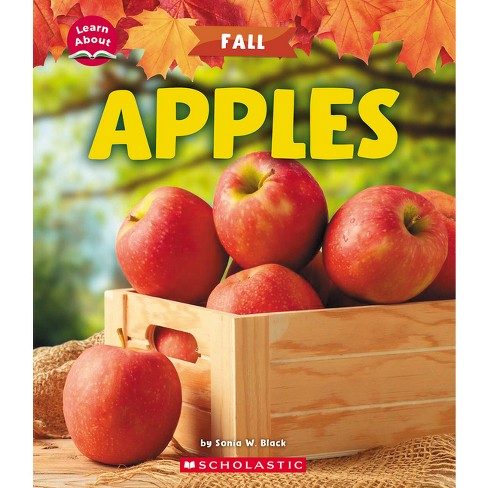 Apples (learn About: Fall) - (learn About) By Sonia W Black : Target