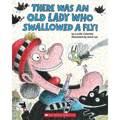There Was An Old Lady Who Swallowed A Fly! (paperback) By Lucille ...