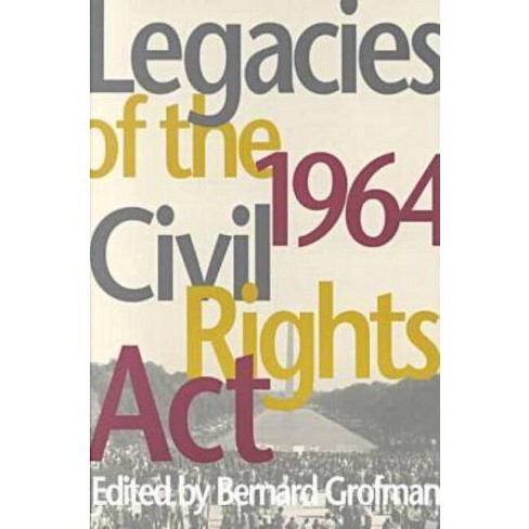 Legacies Of The 1964 Civil Rights Act - (race, Ethnicity, And Politics ...