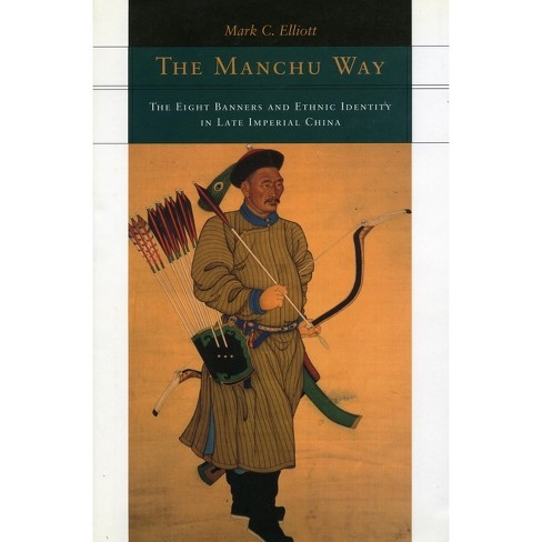The Manchu Way - By Mark C Elliott (paperback) : Target