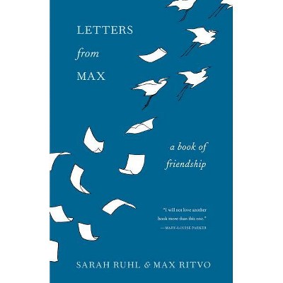 Letters From Max - By Sarah Ruhl & Max Ritvo (hardcover) : Target