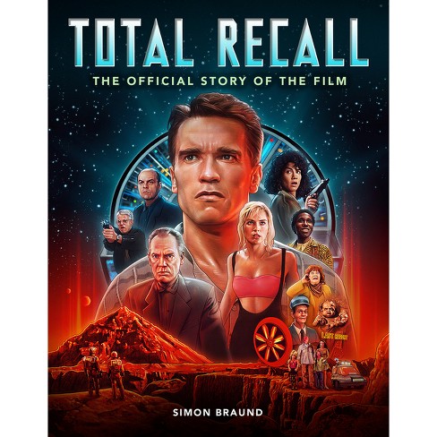 Total Recall: The Official Story Of The Film - By Simon Braund ...