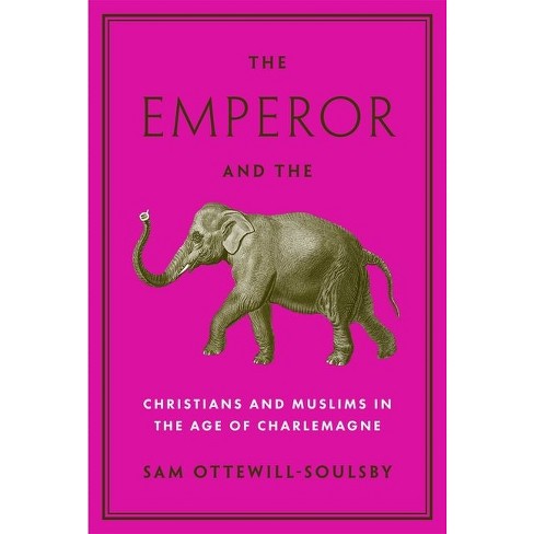 The Emperor And The Elephant - By Sam Ottewill-soulsby (hardcover) : Target
