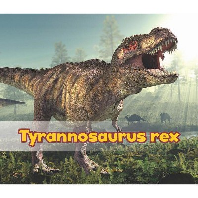 Tyrannosaurus Rex - (All about Dinosaurs) by Daniel Nunn (Paperback ...