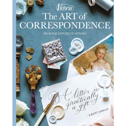 The Art Of Correspondence - (victoria) By Melissa Lester (hardcover ...