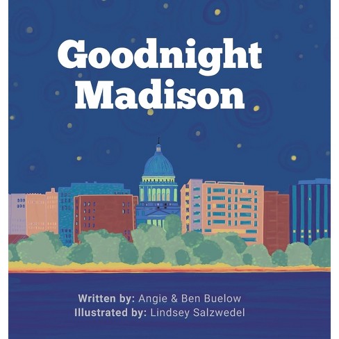 Goodnight Madison - By Angie Buelow & Ben Buelow (hardcover) : Target