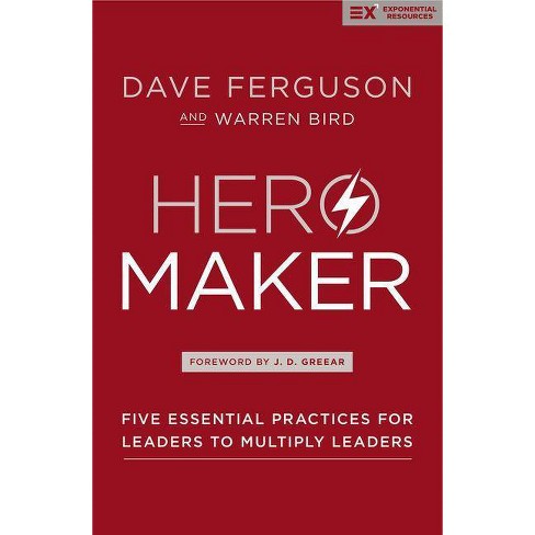 Hero Maker - (exponential) By Dave Ferguson & Warren Bird (hardcover ...