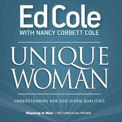Unique Woman - By Edwin Louis Cole & Nancy Cole (paperback) : Target