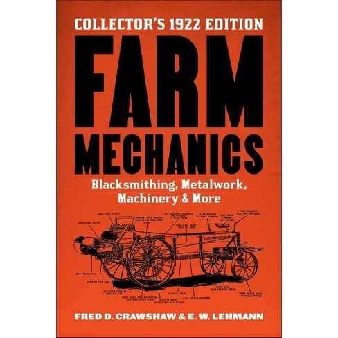 Farm Mechanics - By Fred D Crawshaw & E W Lehmann (paperback) : Target
