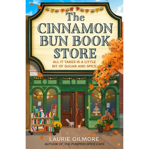 The Cinnamon Bun Book Store - By Laurie Gilmore (paperback) : Target