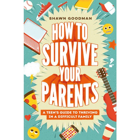How To Survive Your Parents - By Shawn Goodman (hardcover) : Target