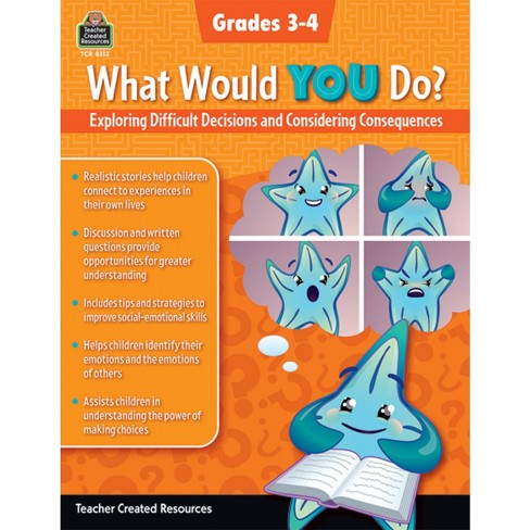 Teacher Created Resources What Would You Do?: Exploring Difficult ...
