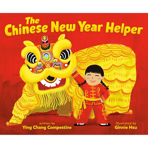 The Chinese New Year Helper - By Ying Chang Compestine (hardcover) : Target