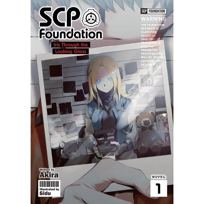 Scp Foundation: Iris Through the Looking-Glass (Light Novel) Vol. 1 ...