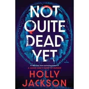 Not Quite Dead Yet - by Holly Jackson (Hardcover) : Target