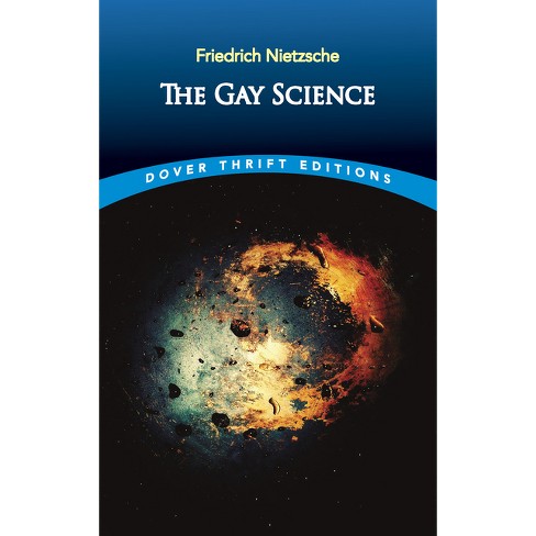 The Gay Science - (dover Thrift Editions: Philosophy) By Friedrich ...