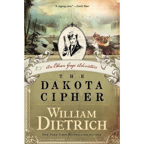 The Dakota Cipher - (ethan Gage Adventures) By William Dietrich ...