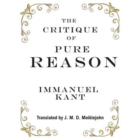 The Critique Of Pure Reason - By Immanuel Kant (hardcover) : Target
