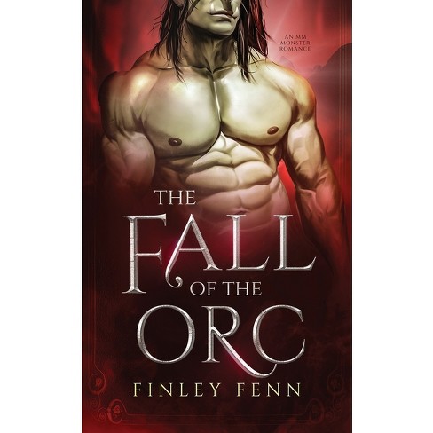 The Fall Of The Orc - (orc Forged) By Finley Fenn (paperback) : Target