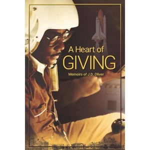 A Heart of Giving - by J D Oliver (Paperback) : Target