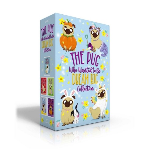The Pug Who Wanted To Be Dream Big Collection (boxed Set) - By Bella ...
