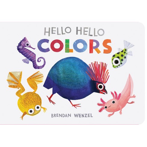 Hello Hello Colors - (brendan Wenzel) (board Book) : Target