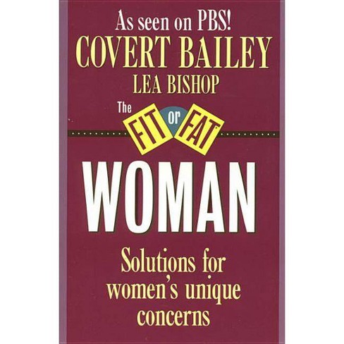 The Fit Or Fat Woman - By Covert Bailey & Bailey (paperback) : Target