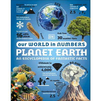 Our World In Numbers: Planet Earth - (dk Oour World In Numbers) By Dk ...