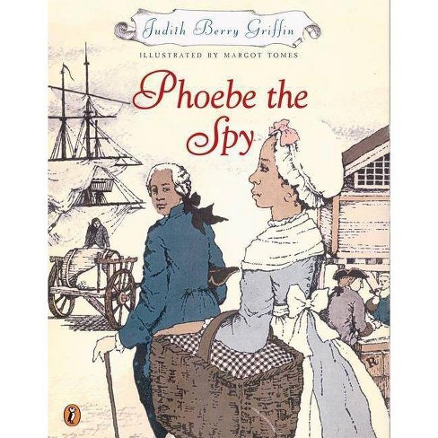 Phoebe The Spy - By Judith Griffin (paperback) : Target