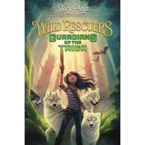 Wild Rescuers Guardians Of Taiga - By Stacy Plays (hardcover) : Target