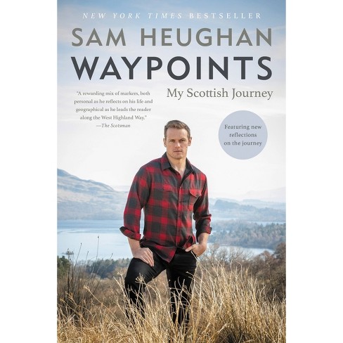 Waypoints - By Sam Heughan (paperback) : Target