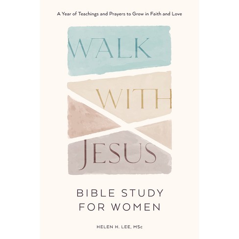 Walk With Jesus: Bible Study For Women - By Helen H Lee (paperback ...